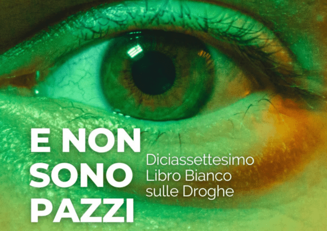 È stato pubblicato il XVII Libro Bianco sulle Droghe dal titolo "E non ...